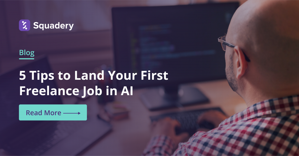 5 Tips to Land Your First Freelance Job in AI | Squadery Insights